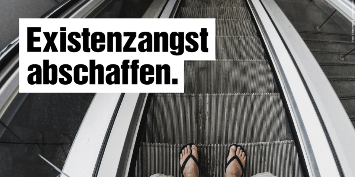 Existenzangst abschaffen. So geht Sozialstaat.: Die Linke
